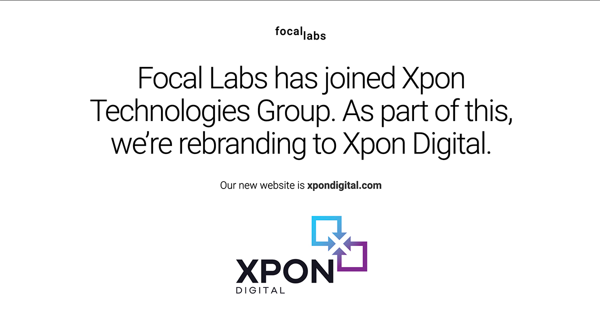 Focal Labs is now Xpon Digital